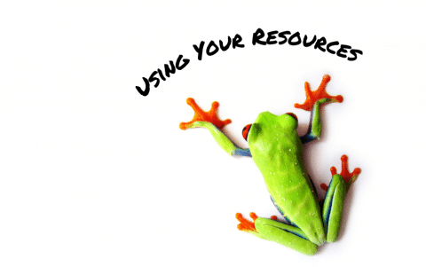 Using Your Resources - Mind Your Own Business